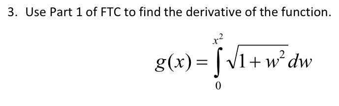 Solved 3. Use Part 1 of FTC to find the derivative of the | Chegg.com