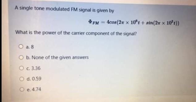 Solved A single tone modulated FM signal is given by PM = | Chegg.com