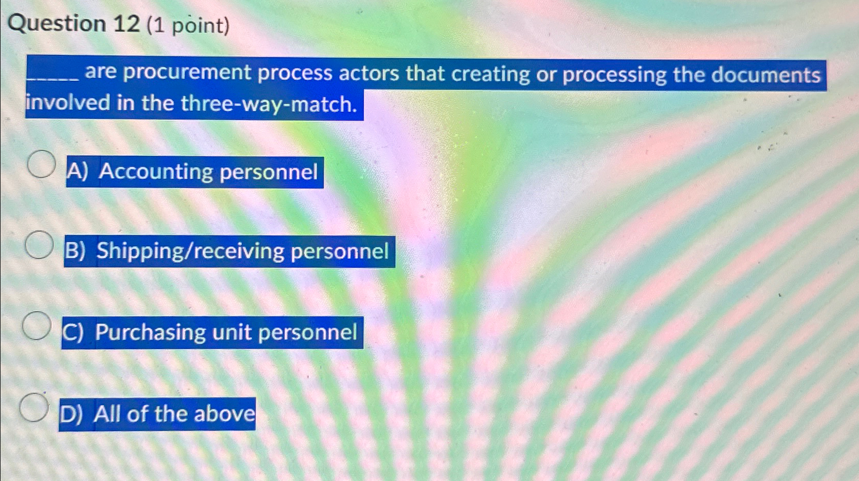 Solved Question 12 (1 ﻿point)are procurement process actors | Chegg.com
