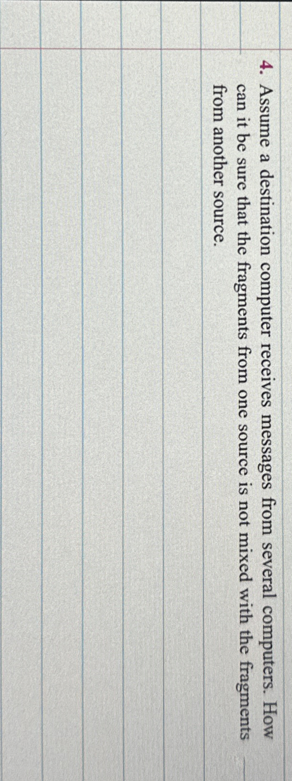 Solved Assume a destination computer receives messages from | Chegg.com