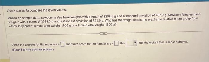 Solved Use z scores to compare the given values. Based on | Chegg.com