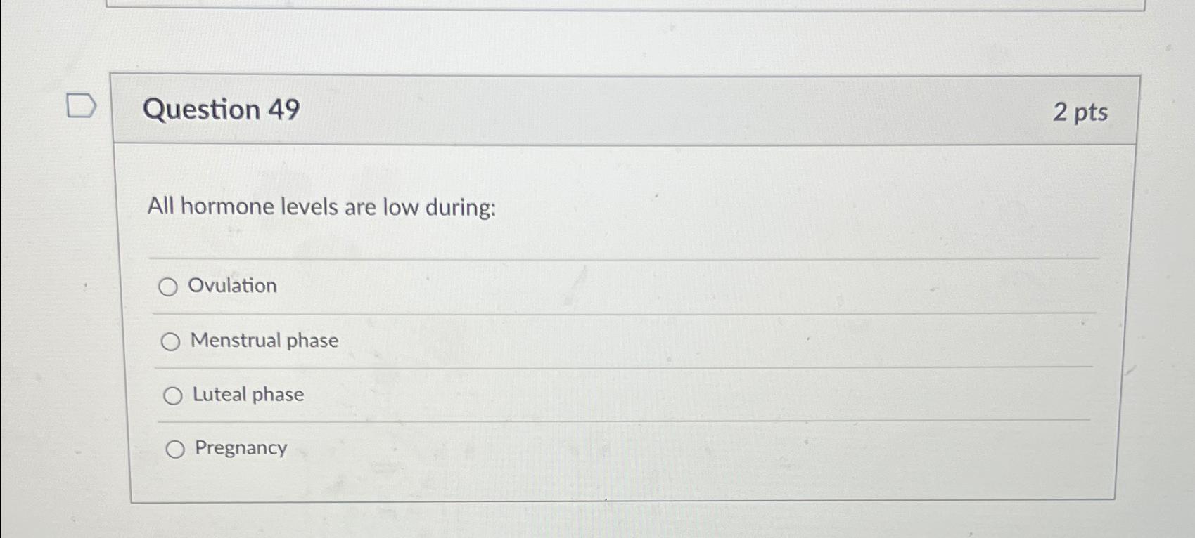 Solved Question 492 ptsAll hormone levels are low | Chegg.com Solved Question 492 ptsAll hormone levels are low | Chegg.com