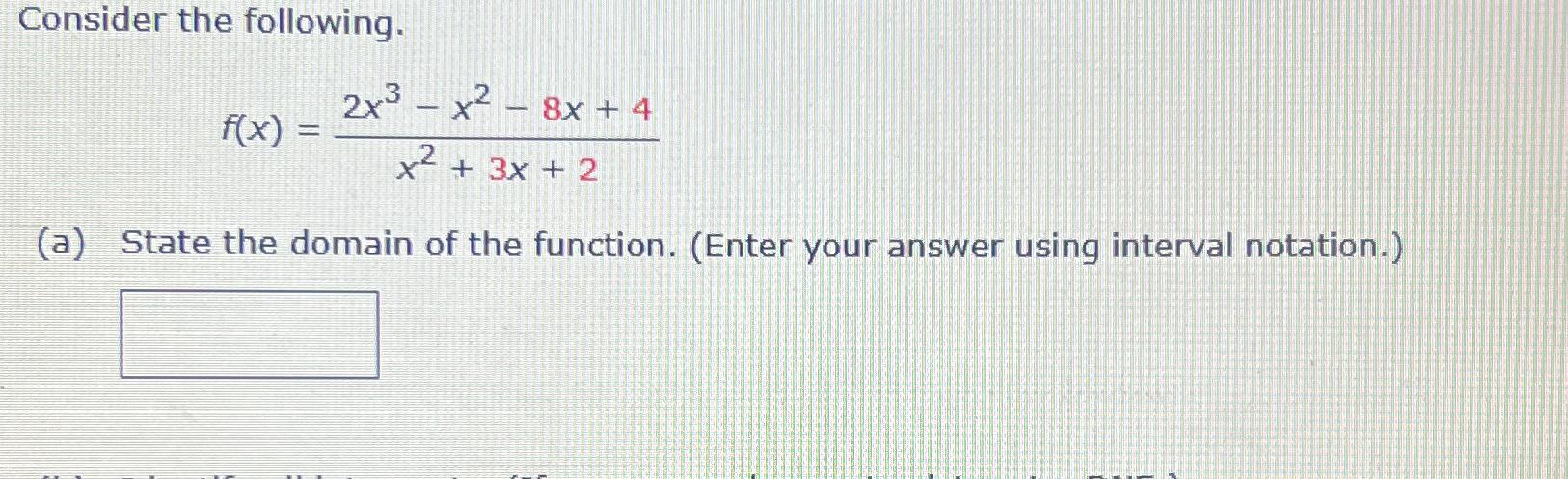 Solved Consider the following.f(x)=2x3-x2-8x+4x2+3x+2(a) | Chegg.com