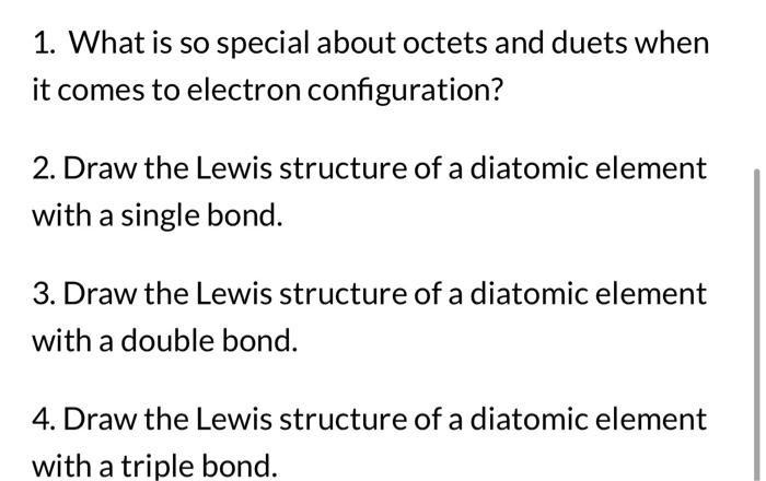 Solved 1. What is so special about octets and duets when it | Chegg.com
