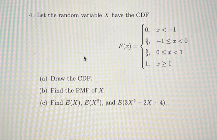 Solved 4. Let the random variable X have the CDF | Chegg.com