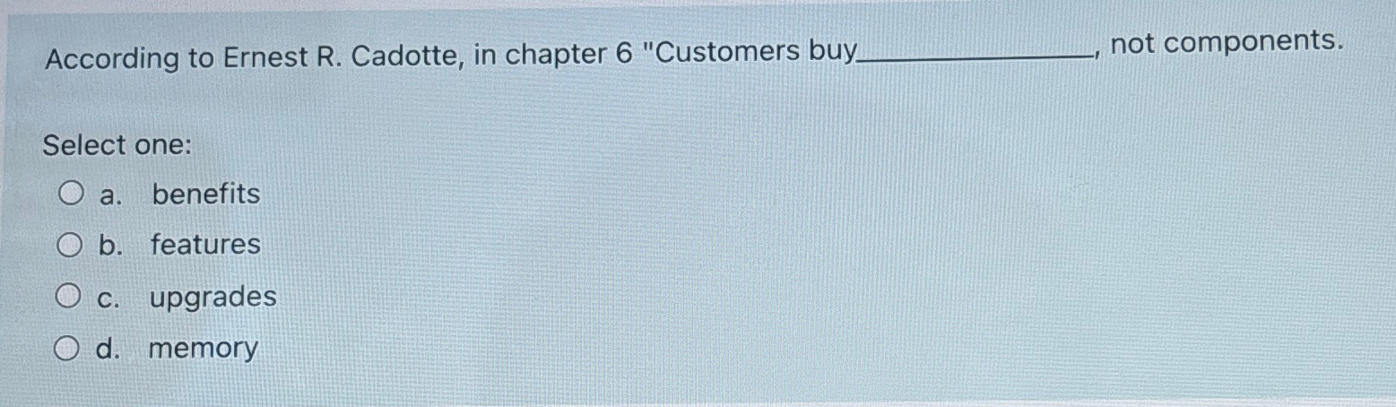 Solved According to Ernest R. ﻿Cadotte, in chapter 6 | Chegg.com