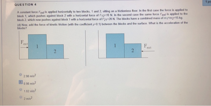 Solved QUESTION 1 A constant force Fext is applied | Chegg.com
