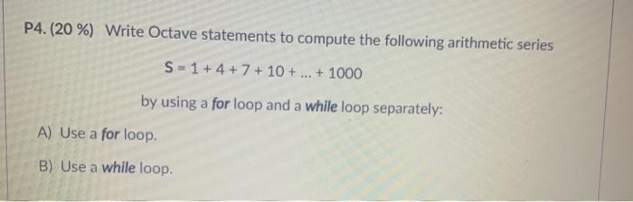 Solved P4.(20 %) Write Octave statements to compute the | Chegg.com