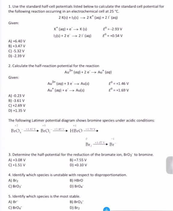 Solved 1. Use the standard half-cell potentials listed below | Chegg.com