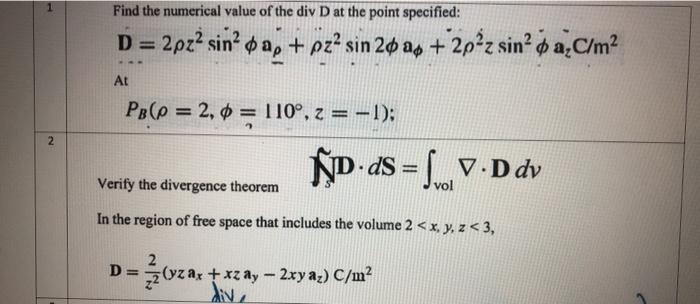 Solved Find the numerical value of the div D at the point | Chegg.com