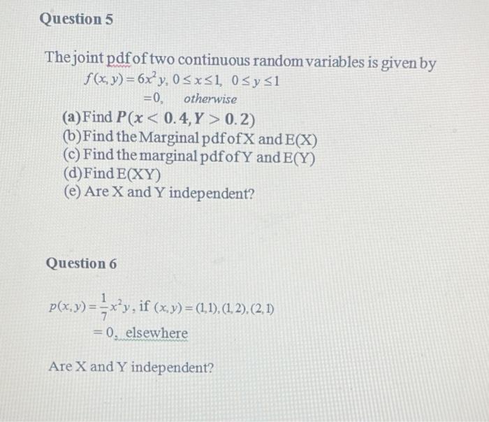 Solved Question 5 The joint pdf of two continuous random | Chegg.com