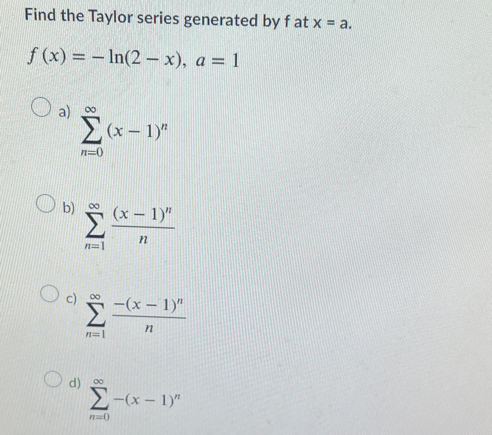Solved Find the Taylor series generated by f ﻿at | Chegg.com