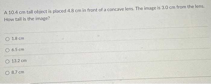 Solved A 10.4 cm tall object is placed 4.8 cm in front of a | Chegg.com