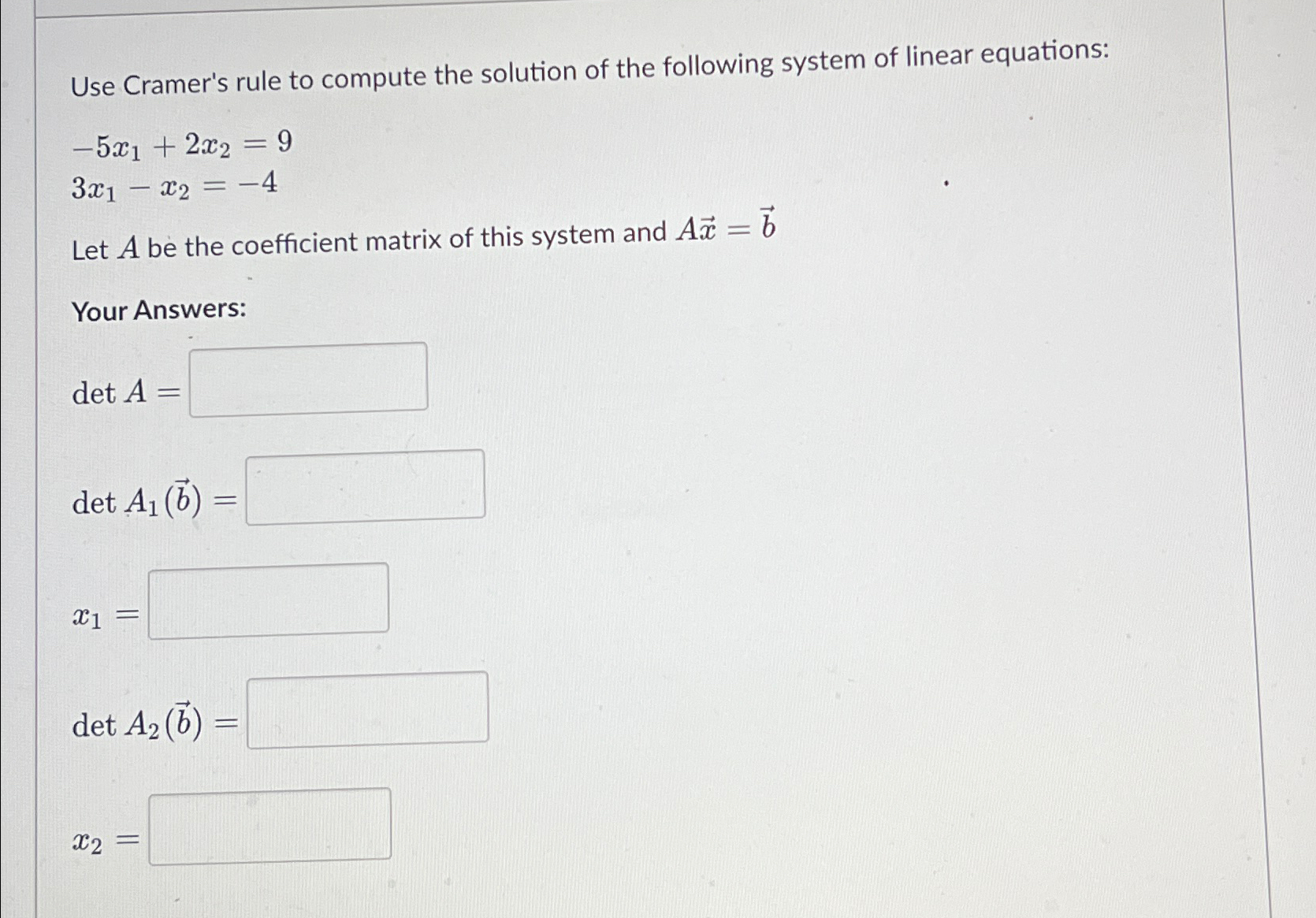 Solved Use Cramer's rule to compute the solution of the | Chegg.com