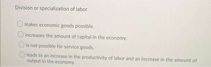 Solved Division or specialization of labor makes economic | Chegg.com