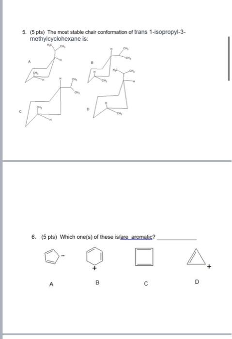 Solved 5. (5 pts) The most stable chair conformation of | Chegg.com Solved 5. (5 pts) The most stable chair conformation of | Chegg.com