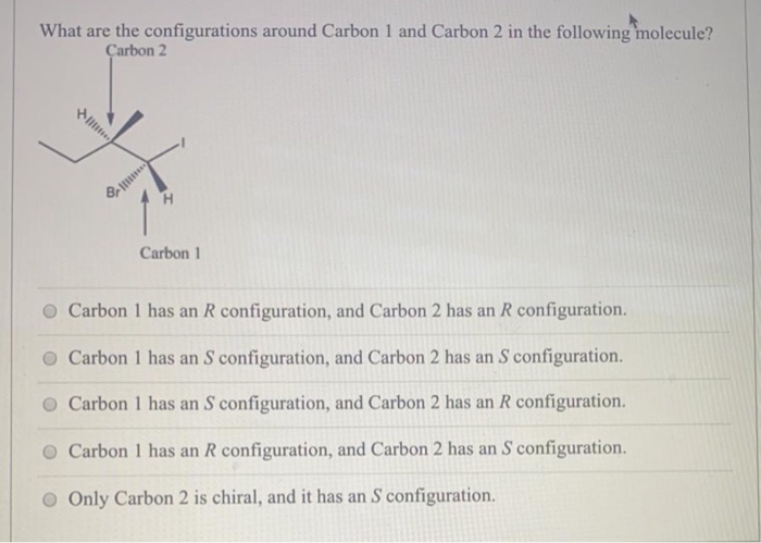 Solved What are the configurations around Carbon 1 and | Chegg.com