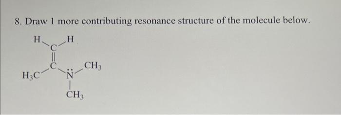 Solved 8. Draw 1 more contributing resonance structure of | Chegg.com