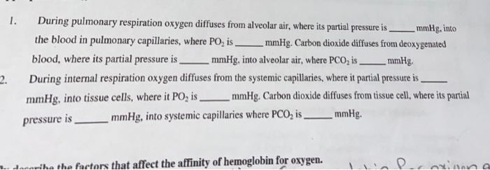Solved 1. 2. During pulmonary respiration oxygen diffuses | Chegg.com