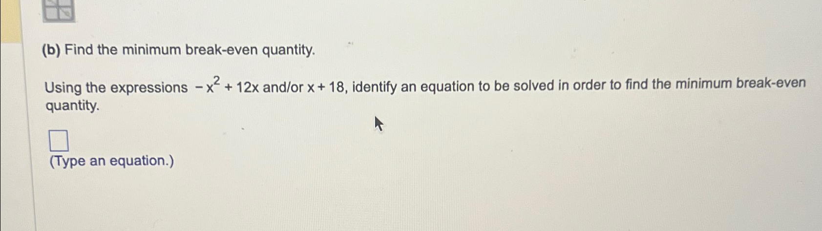 Solved (b) ﻿Find the minimum break-even quantity.Using the | Chegg.com