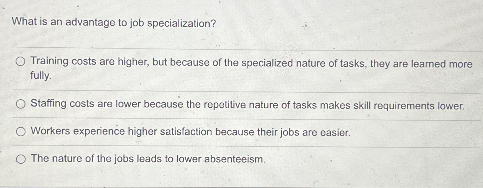 Solved What is an advantage to job specialization?Training | Chegg.com