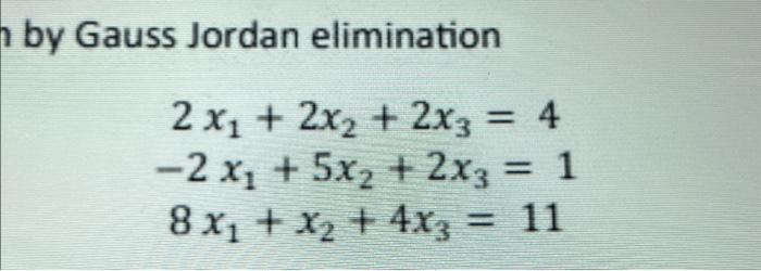 Solved by Gauss Jordan elimination | Chegg.com