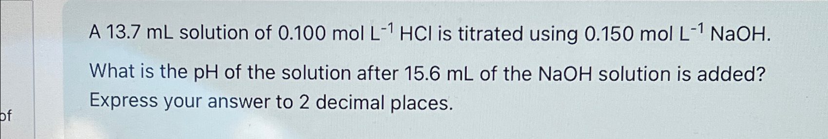 Solved A 13.7mL ﻿solution of 0.100molL-1HCl ﻿is titrated | Chegg.com