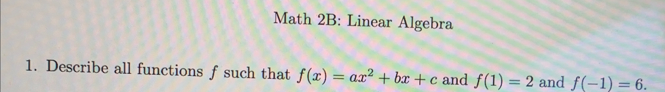 Solved Describe all functions f ﻿such that f(x)=ax2+bx+c | Chegg.com