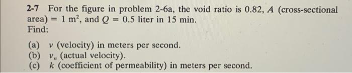 Solved 2-7 For the figure in problem 2-6a, the void ratio is | Chegg.com