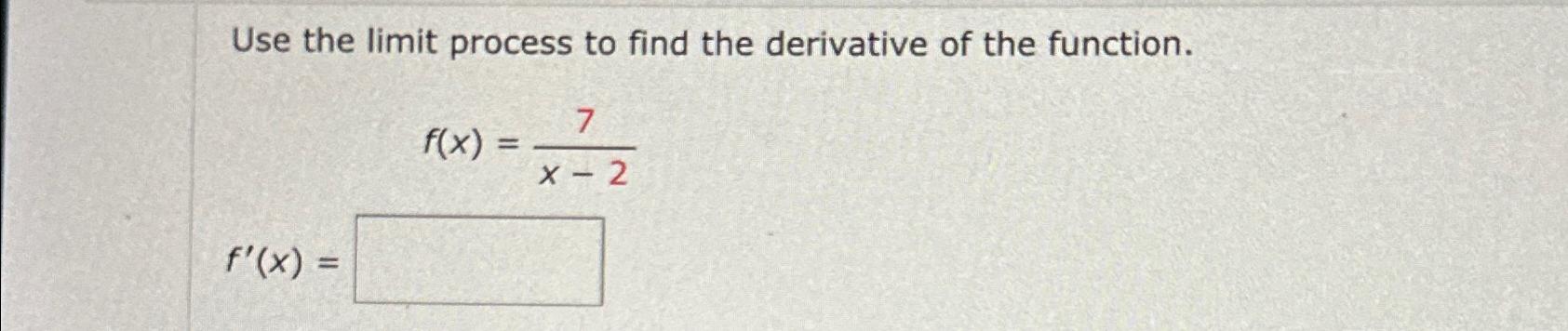 Solved Use the limit process to find the derivative of the | Chegg.com