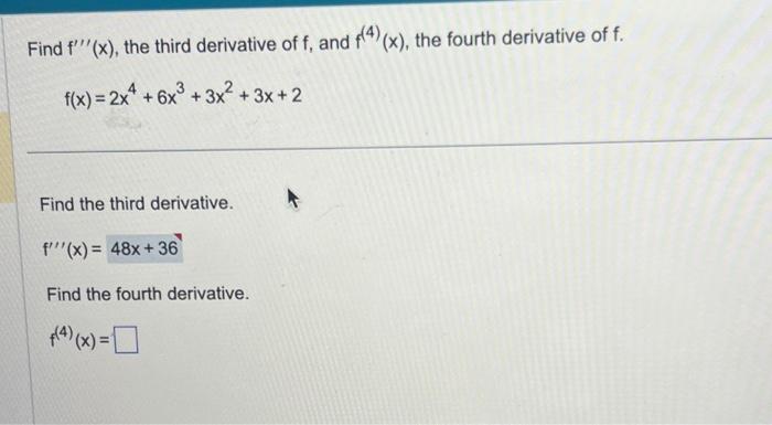 Solved Find f′′′(x), the third derivative of f, and f(4)(x), | Chegg.com