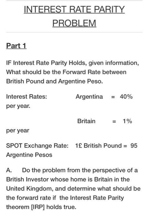 Solved IF Interest Rate Parity Holds, given information, | Chegg.com