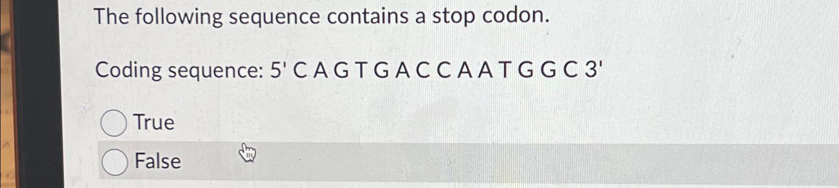 Solved The following sequence contains a stop codon.Coding | Chegg.com