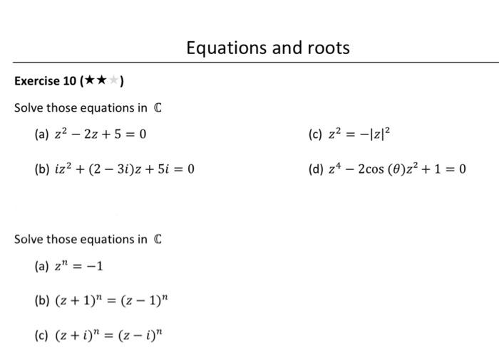 Solved Exercise 10 (★★ ) Solve those equations in C (a) z² - | Chegg.com