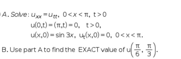 Solved A. Solve: Uxx = Utt, 00 u(0,t) = (π,t)=0, t>0, | Chegg.com