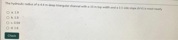 Solved The hydraulic radius of a 4.4 m deep triangular | Chegg.com