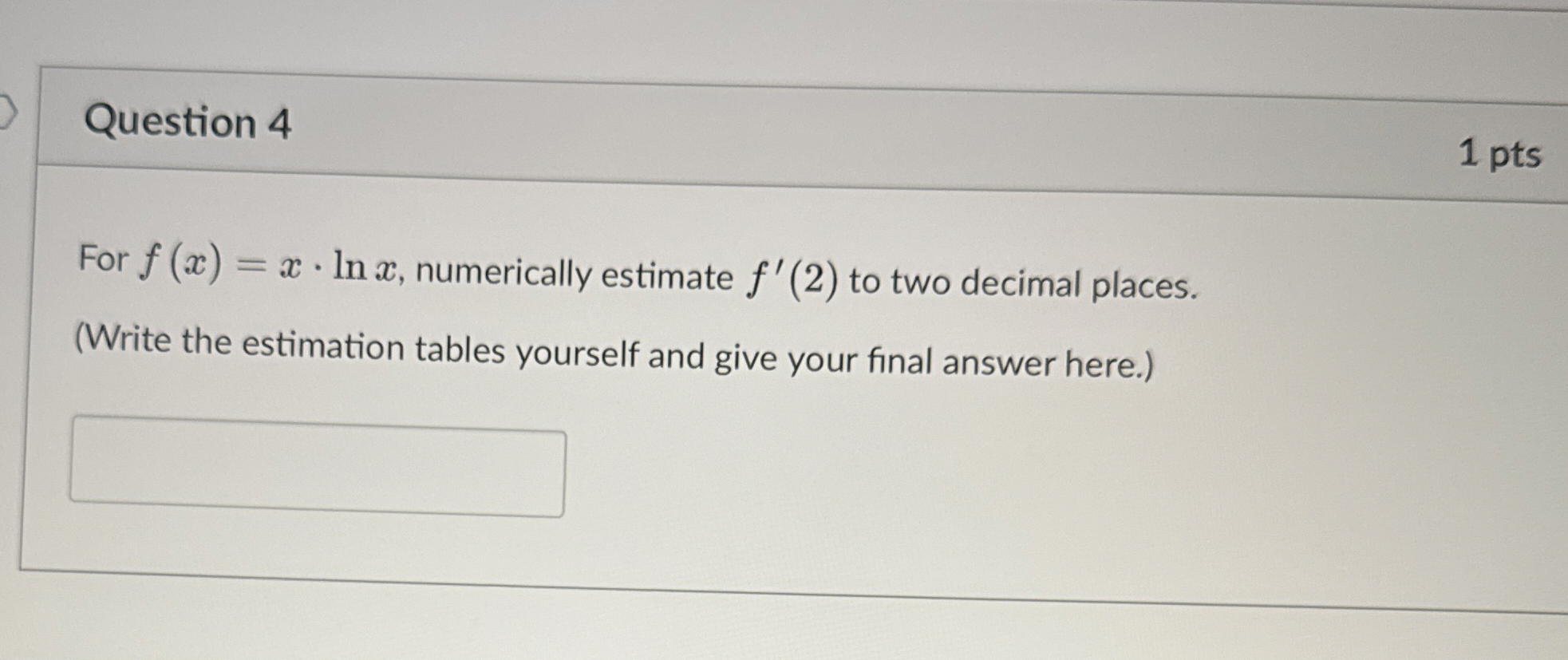 Solved Question 41 ﻿ptsFor f(x)=x*lnx, ﻿numerically estimate | Chegg.com