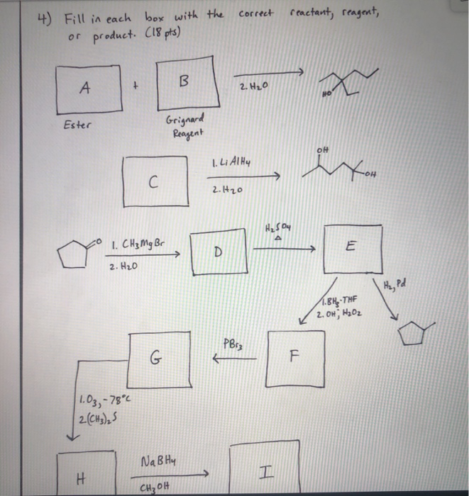 Solved 4) correct reactant, reagent, Fill in each box with | Chegg.com
