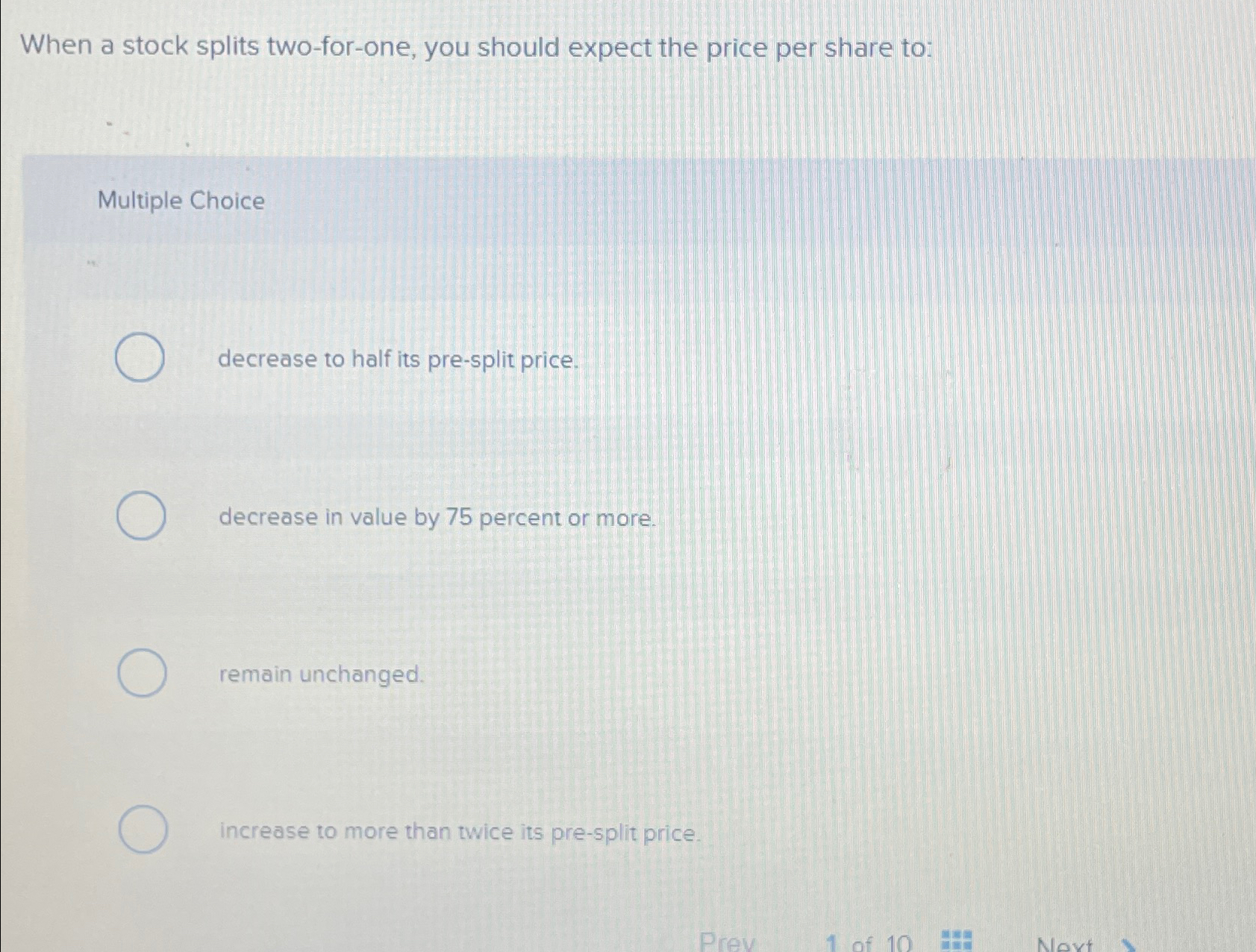 Solved When a stock splits two-for-one, you should expect | Chegg.com