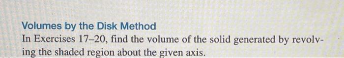 Solved Volumes by the Disk Method In Exercises 17-20, find | Chegg.com