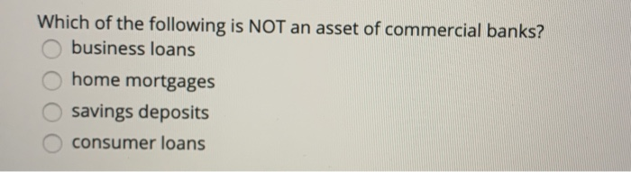 Solved Which of the following is NOT an asset of commercial | Chegg.com