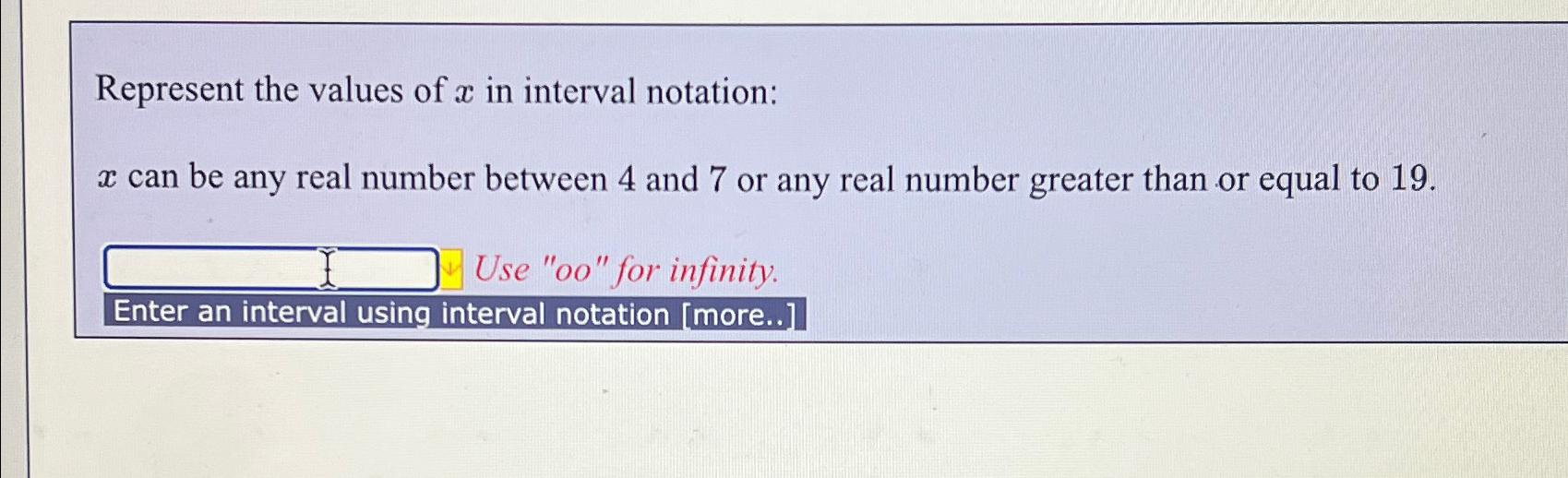 Solved Represent the values of x ﻿in interval notation:x | Chegg.com