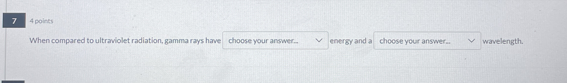 Solved 74 ﻿pointsWhen compared to ultraviolet radiation, | Chegg.com