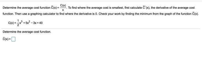 Solved Determine the average cost function C(x) = To find | Chegg.com