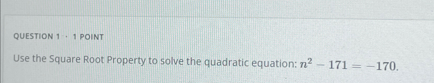 Solved QUESTION 1 - 1 POINTUse the Square Root Property to | Chegg.com Solved QUESTION 1 - 1 POINTUse the Square Root Property to | Chegg.com