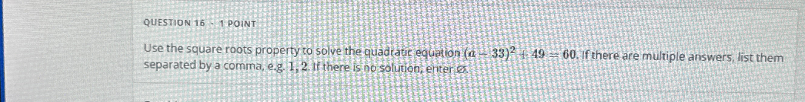 Solved QUESTION 16 - 1 ﻿POINTUse the square roots property | Chegg.com