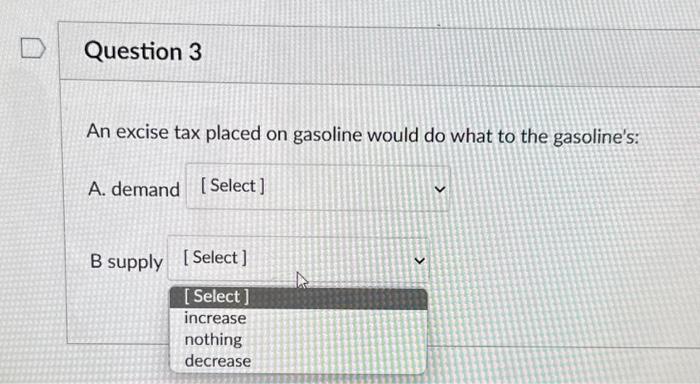 Solved An excise tax placed on gasoline would do what to the | Chegg.com
