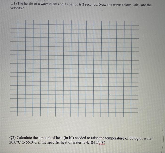 Solved Q1) The height of a wave is 2m and its period is 2 | Chegg.com