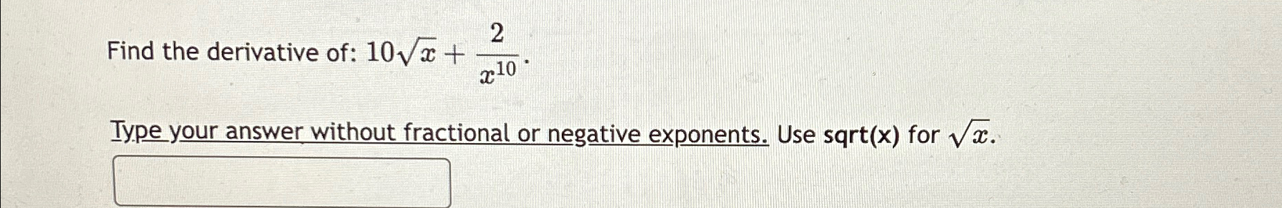 Solved Find the derivative of: 10x2+2x10.Type your answer | Chegg.com