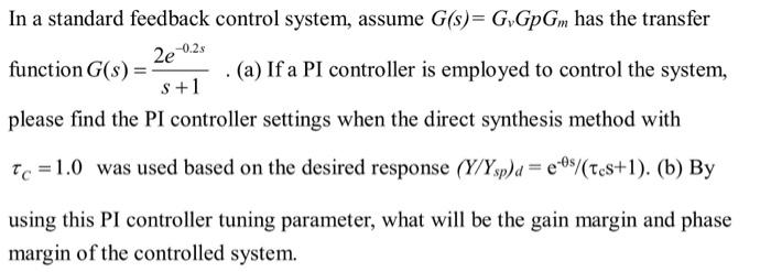 Solved In a standard feedback control system, assume G(s)= | Chegg.com